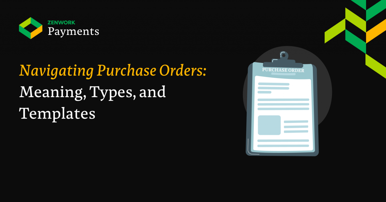 Navigating Purchase Orders: Meaning, Types, and Templates